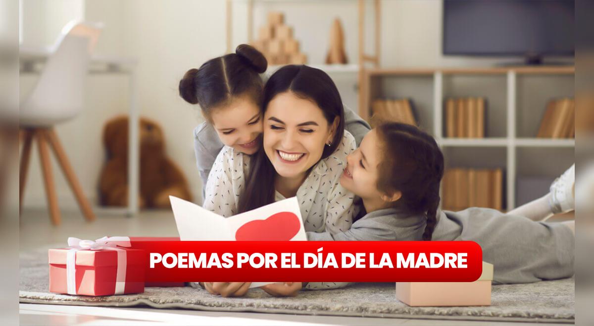ᐅ Poemas por el Día de la Madre 2023: AQUÍ los mejores mensajes ...