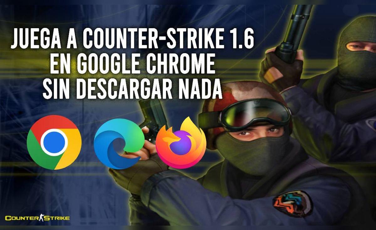 ¿Cómo jugar Counter-Strike 1.6 gratis desde Google Chrome? | CS 1.6 ...