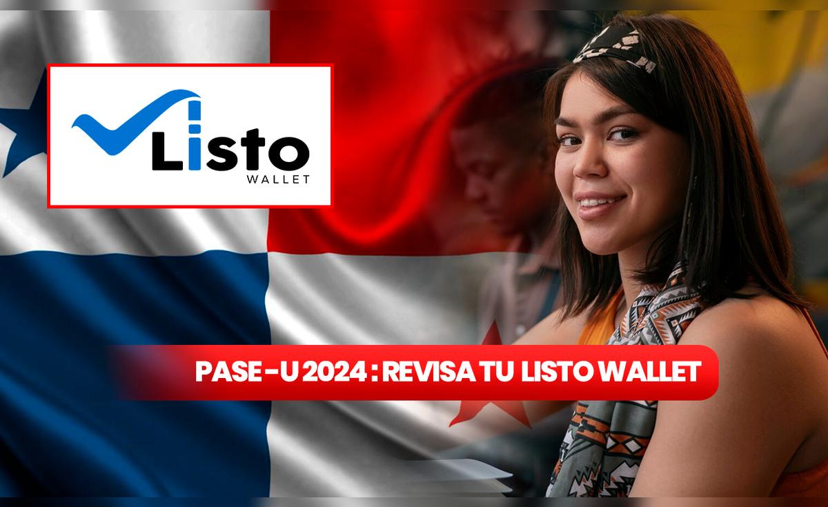 PASE-U, Listo Wallet 2024: 3 pasos para verificar y cobrar el pago de ...