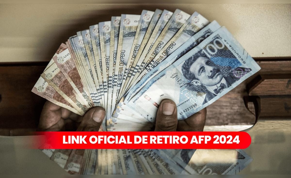 CONSULTA, Retiro AFP 2024: LINK oficial para registrar tu solicitud de ...