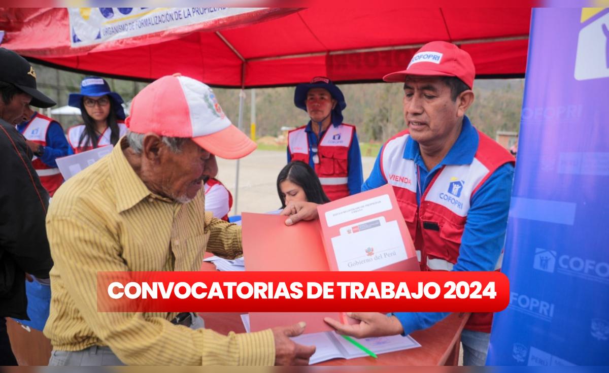 Convocatorias de trabajo CAS 2024: Cofopri ofrece sueldos de hasta S/6. ...