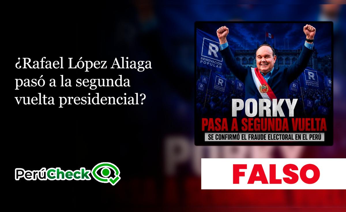 Es falso que Rafael López Aliaga haya pasado a segunda vuelta