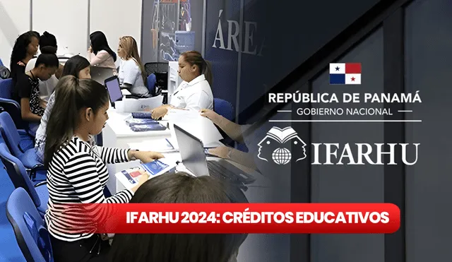 Créditos educativos, Ifarhu 2024: ¿Cuáles son las alternativas de ...