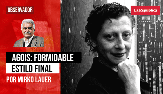 Agois: formidable estilo final, por Mirko Lauer | Opinión | La República