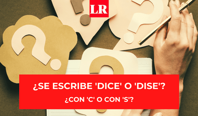 ¿Dice o dise? ¿Cómo se escribe de forma correcta? | Respuestas | La ...