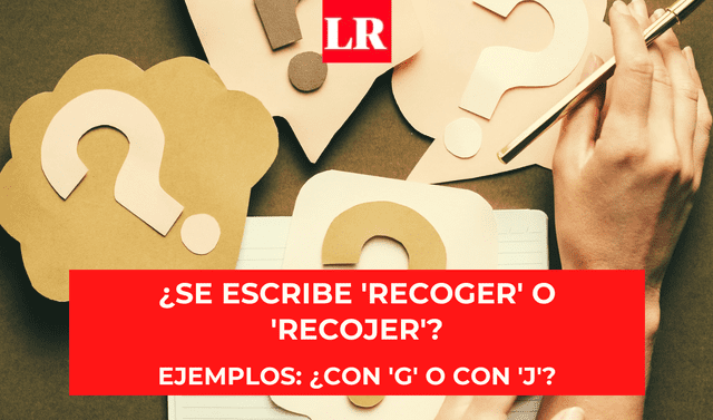 Recoger o recojer: ¿cómo se escribe correctamente? | Respuestas | La ...